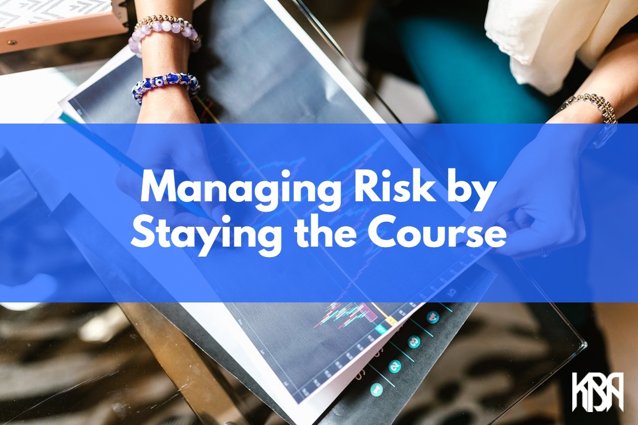Blog: Managing Risk by Staying the Course